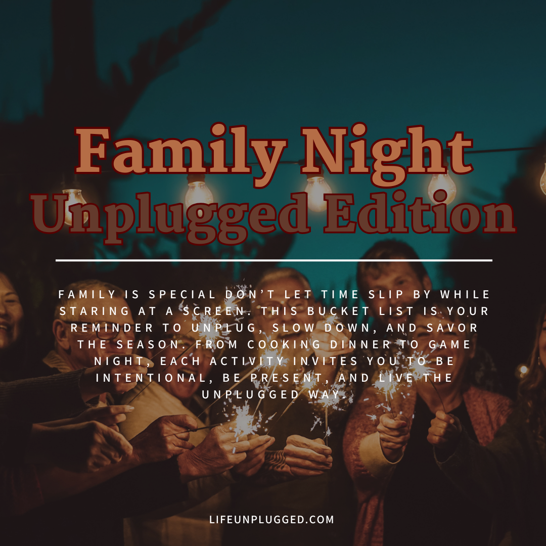 10 UNPLUGGED FAMILY NIGHT IDEAS – Life Unplugged